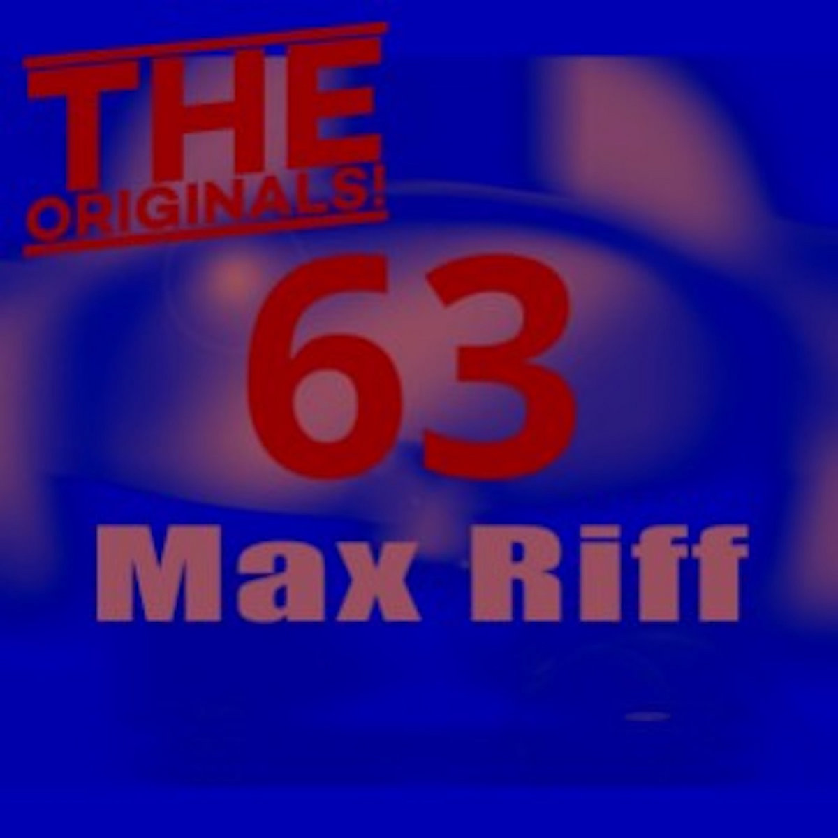 Max Riff 63 Originals | Max Riff