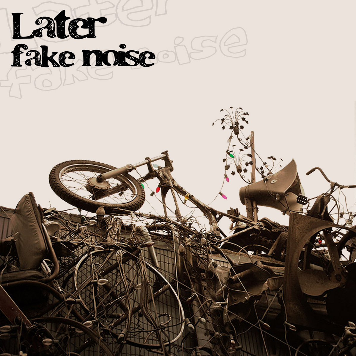 Fake noise | later