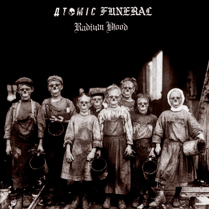 Radium Blood | Atomic Funeral