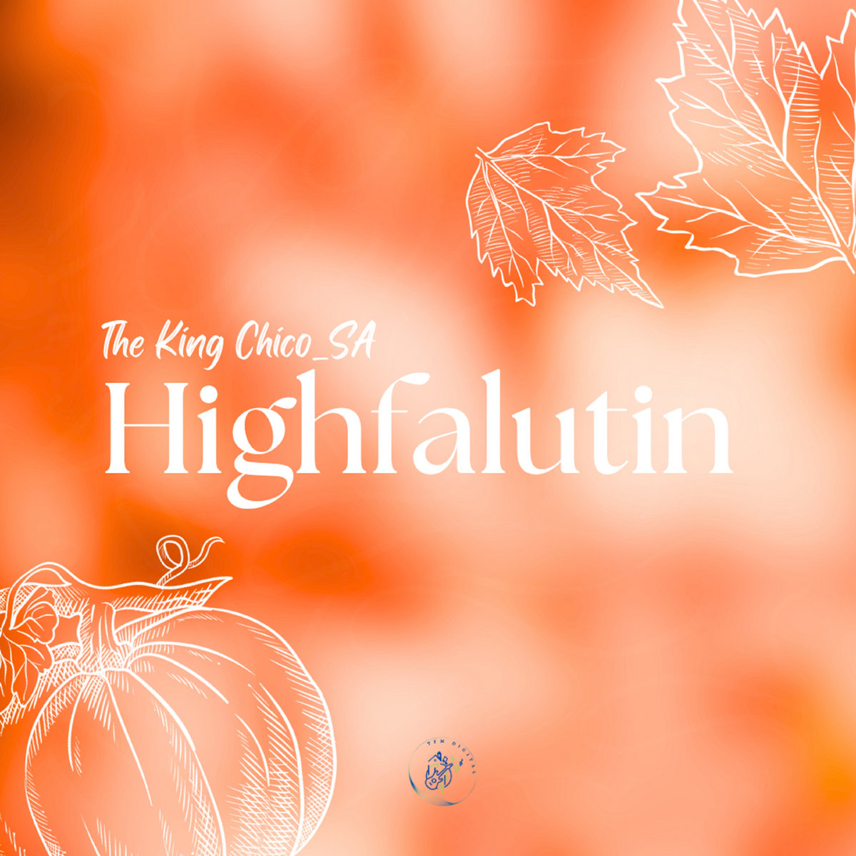 Highfalutin | The King Chico_SA | TFM Digital
