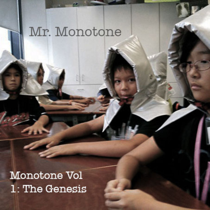 Monotone Vol 1: The Genesis | Mr. Monotone