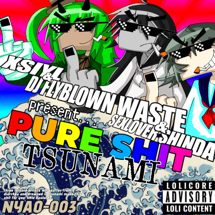 PURE SHIT TSUNAMI | xsiyl & dj flyblown waste & sexlover shinda | dj ...