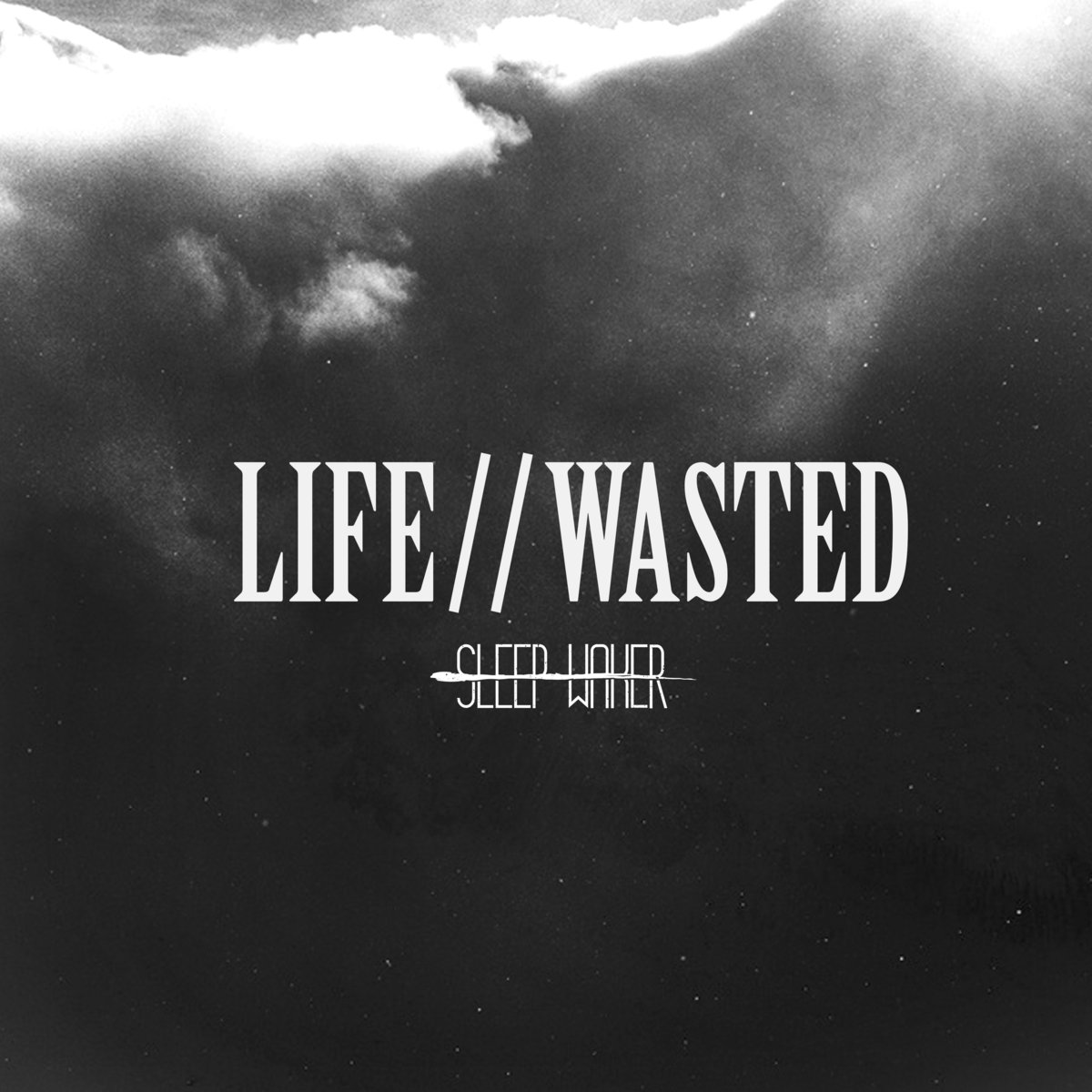 Life//Wasted | Sleep Waker