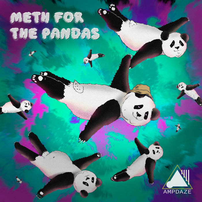 Meth For The Pandas | Ampdaze