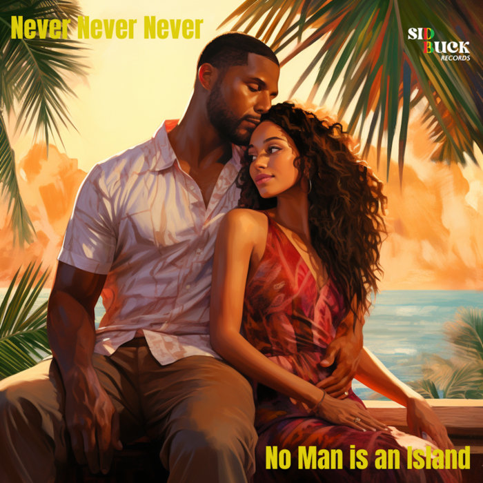 Never Never Never/ No Man is an Island | JOHNNY CLARKE | Sid Bucknor
