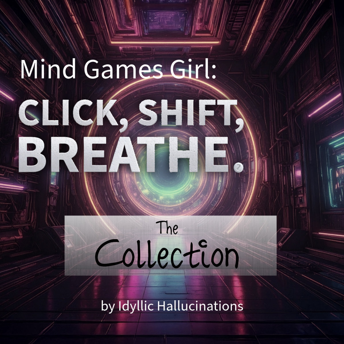 Mind Games Girl: Click, Shift, Breathe. The Collection. | Idyllic ...