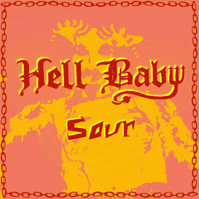 Sour | Hell Baby