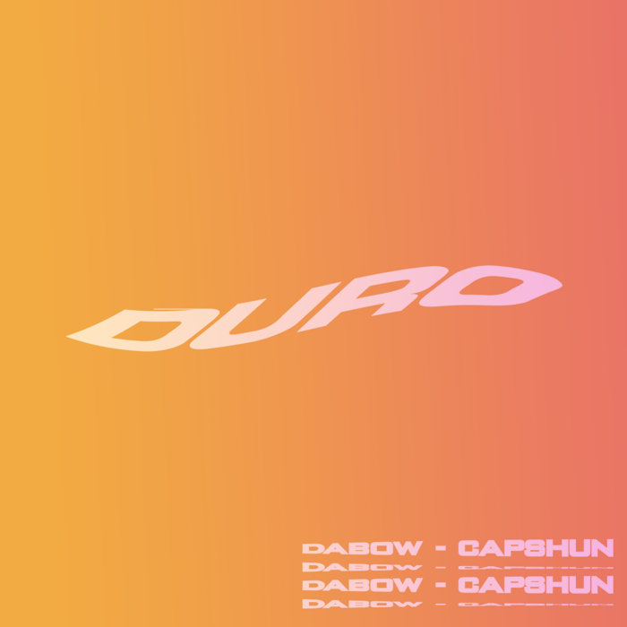 Dabow & Capshun - DURO | Dabow