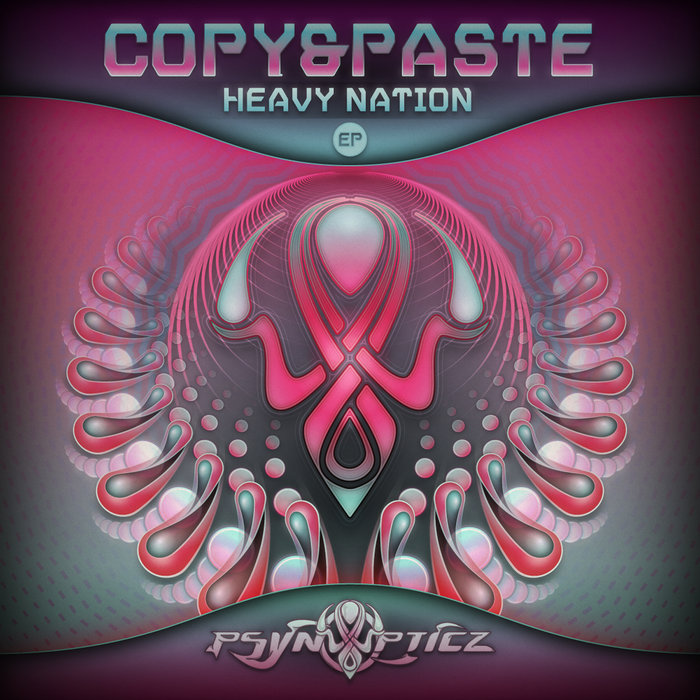 Heavy Nation | Copy&Paste | PsynOpticz Records