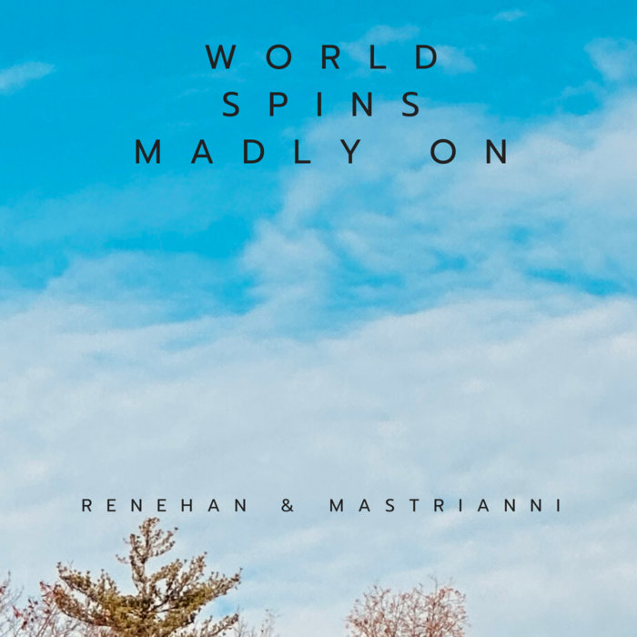 World Spins Madly On (Single) | Renehan & Mastrianni | JEM Records