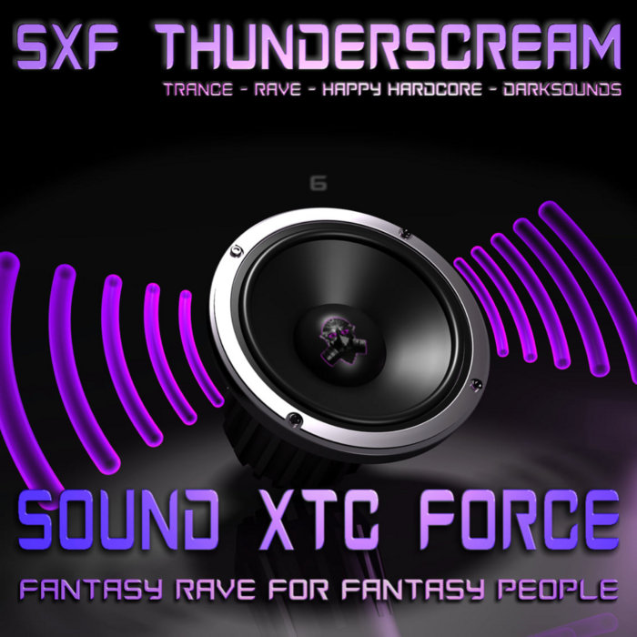 Sound XTC Force | SXF Thunderscream | SXF Studio Records