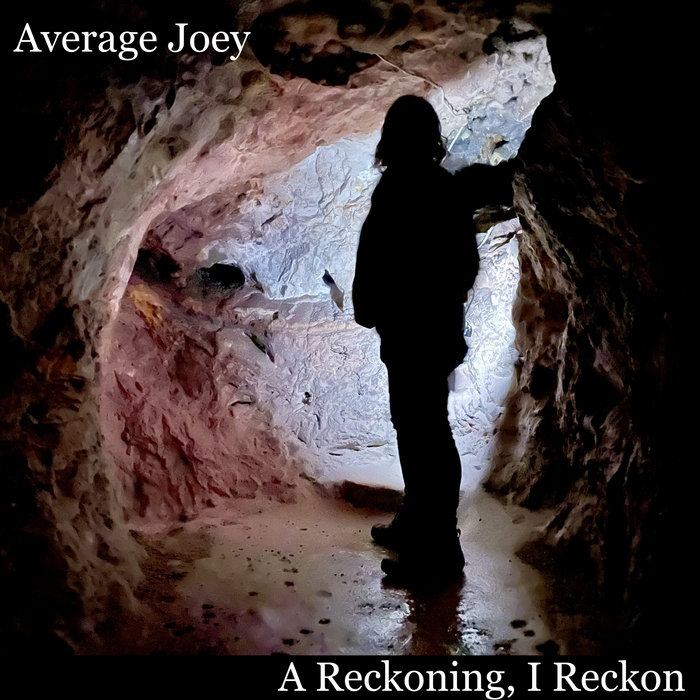 A Reckoning, I Reckon | Average Joey