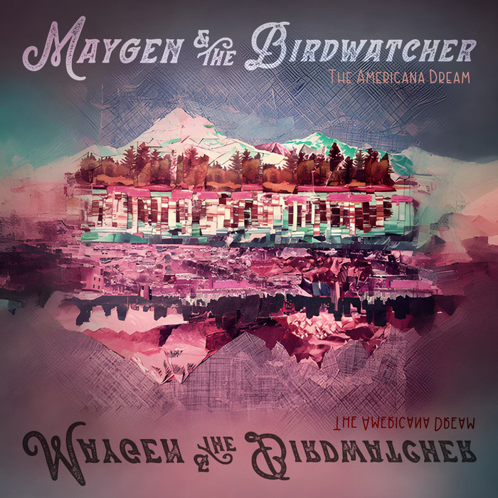 The Americana Dream | Maygen & The Birdwatcher