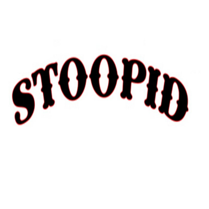 STOOPID | STOOPID