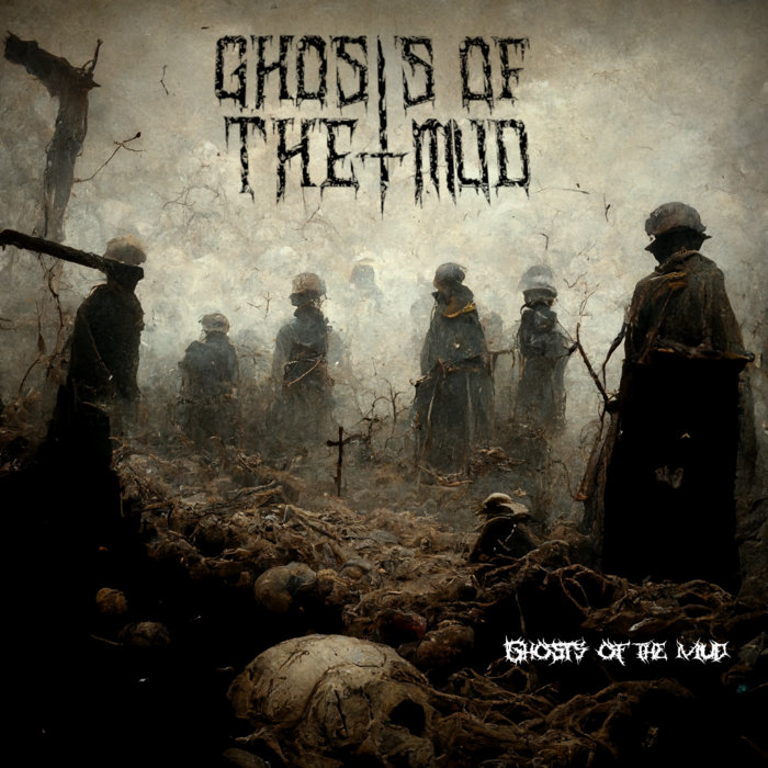 Ghosts of the Mud | Ghosts of the Mud