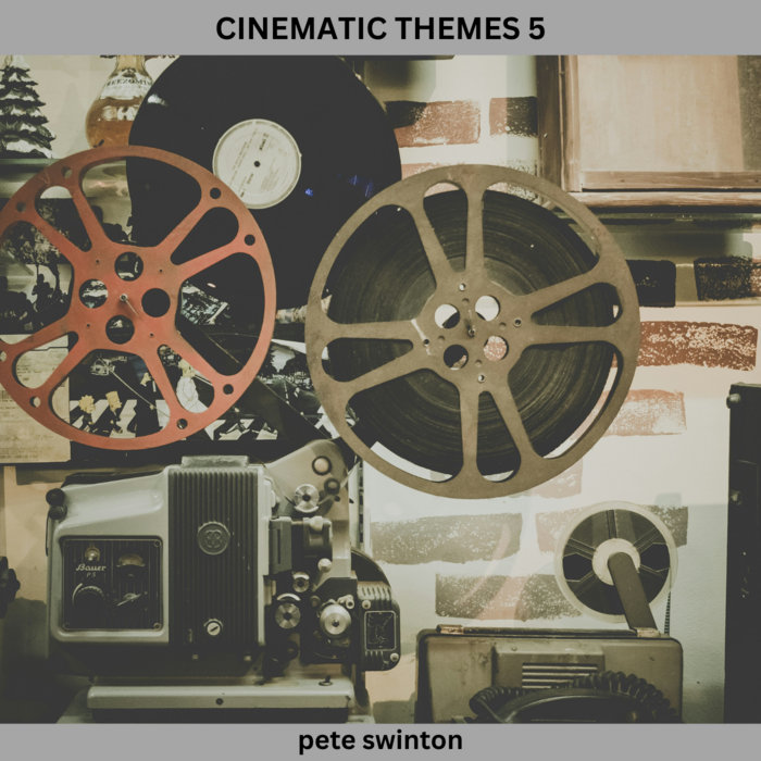Cinematic Themes 5 | Pete Swinton