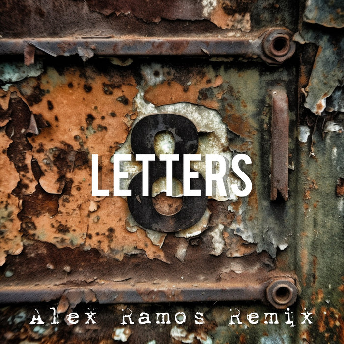8 Letters - Alex Ramos Remix | Alex Ramos Dj/Producer