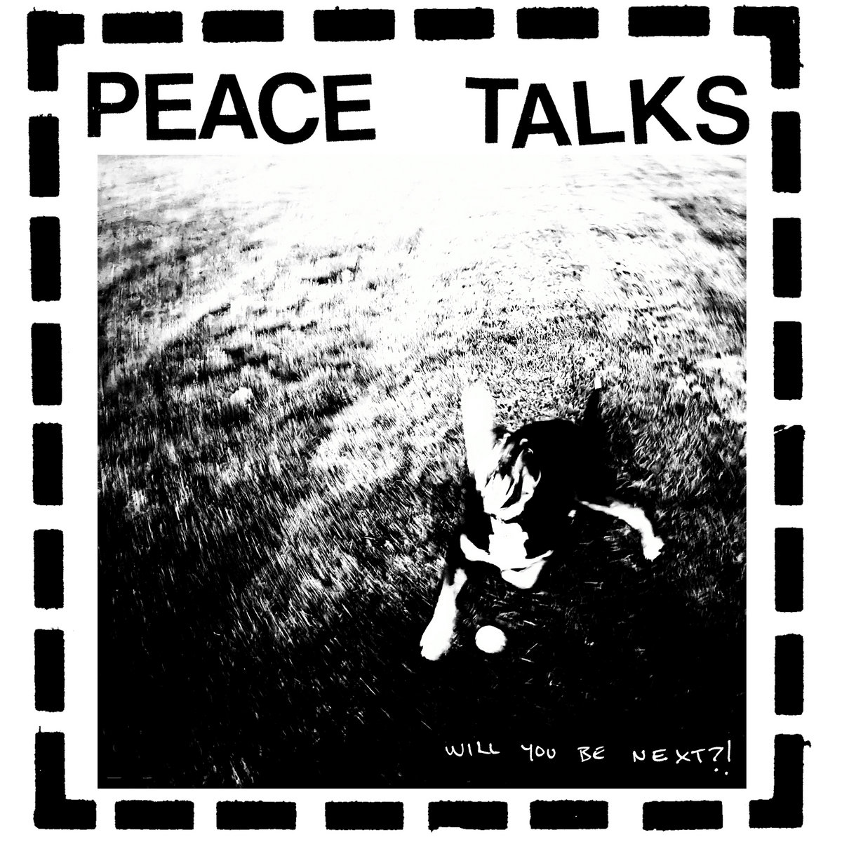 Will You Be Next? | Peace Talks