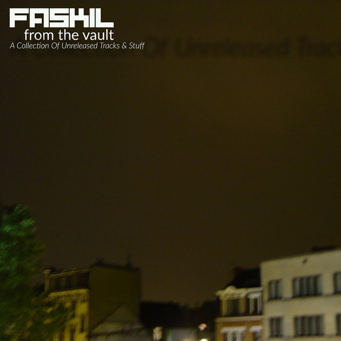 From The Vault - A Collection of Unreleased Tracks & Stuff | Faskil