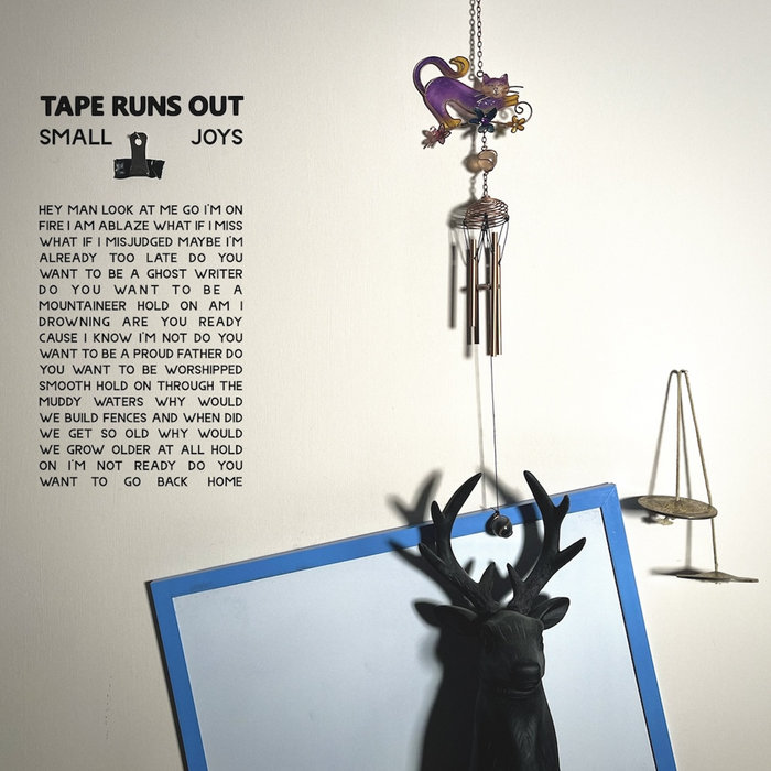 Small Joys | Tape Runs Out