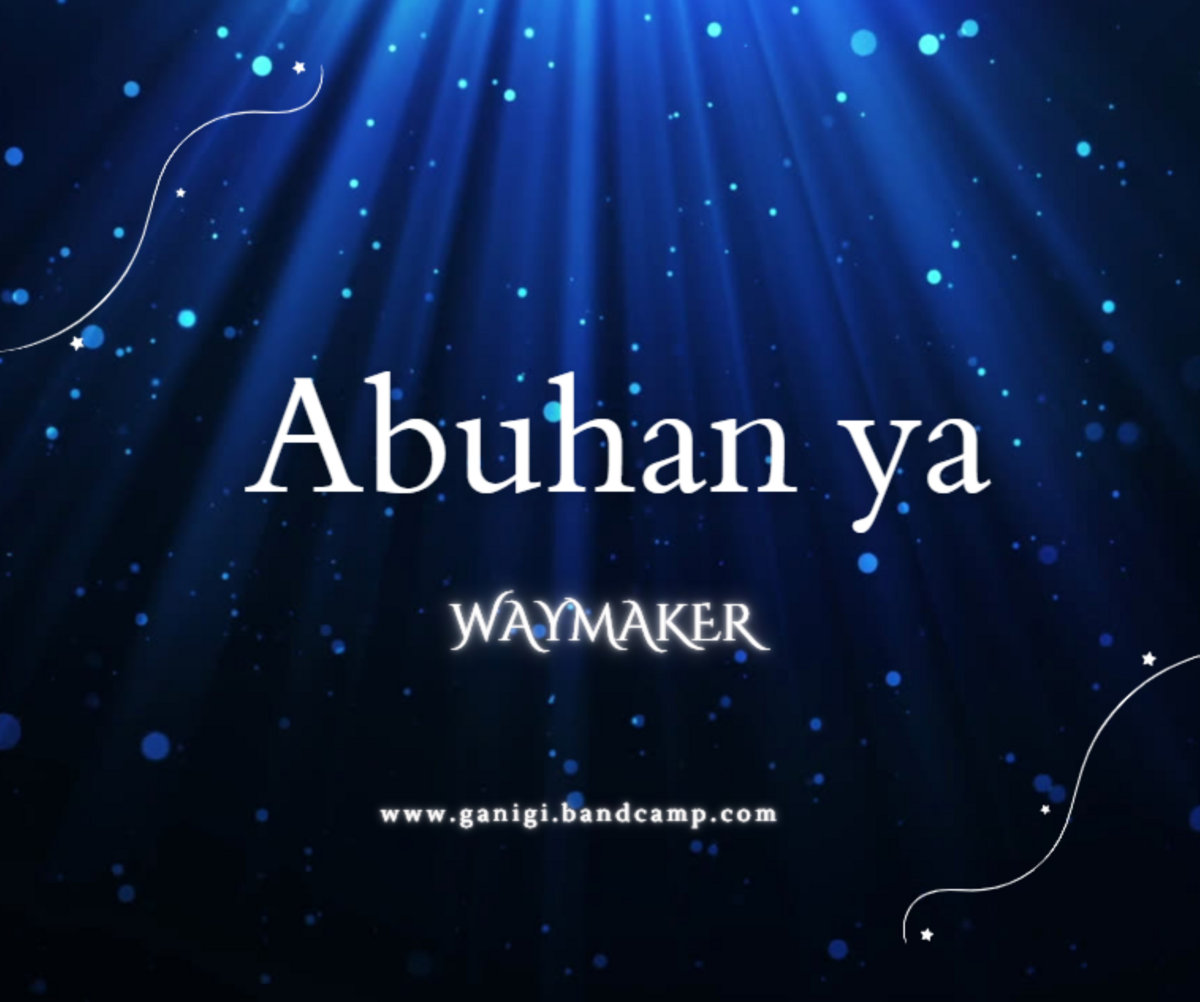 Abuhan Ya/Way Maker-(Demo) | Ganigi | Rednaz Records