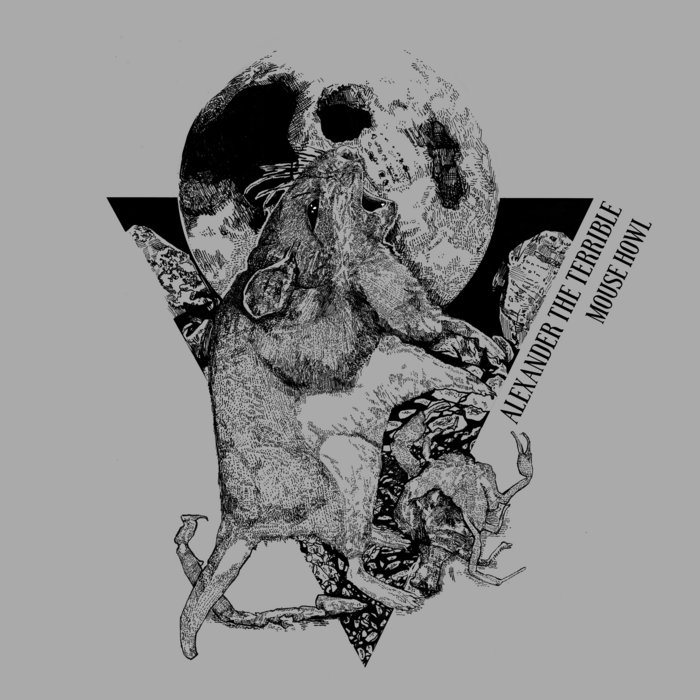 Mouse Howl | Alexander the Terrible