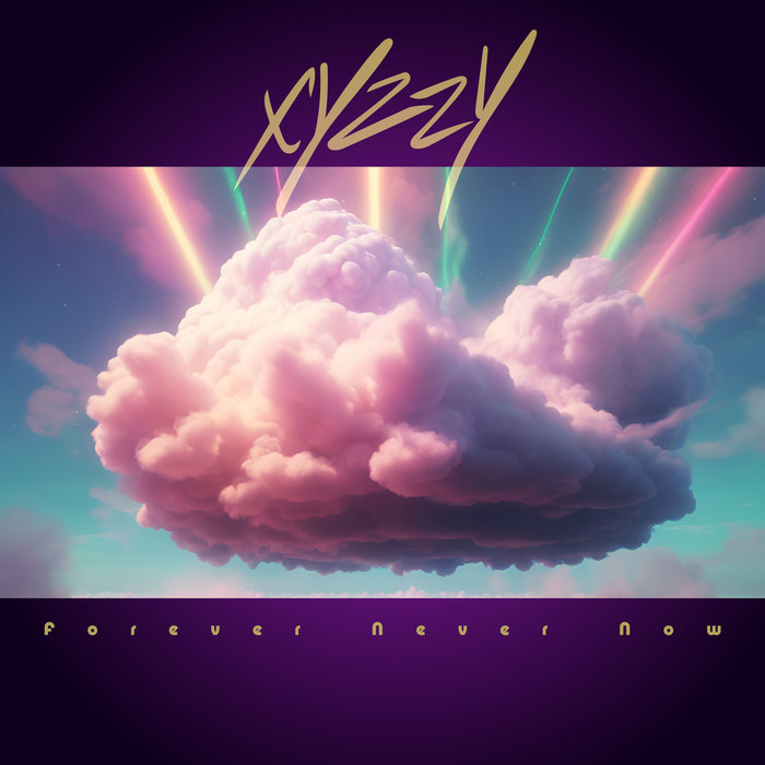 Forever Never Now | Xyzzy