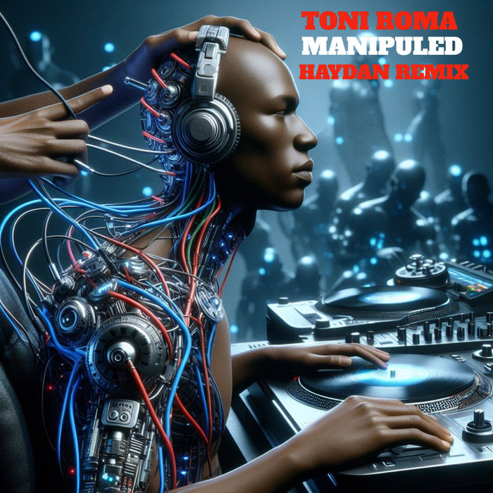 Toni Roma - Manipuled (Haydan remix 48A187) | Haydan | Rue des Trois ...