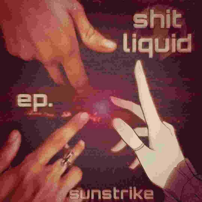 Sunstrike | shit liquid | kenvery.ts