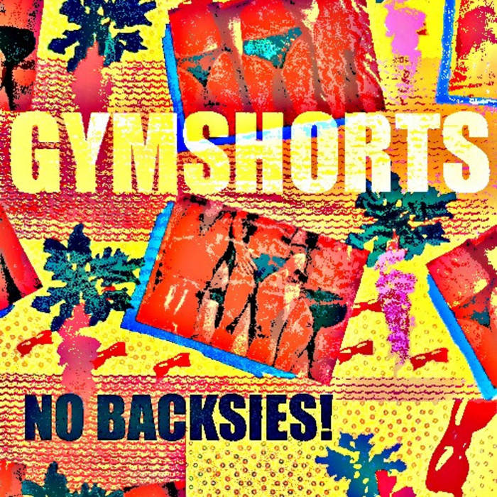 GYMSHORTS- "no backsies" cassette | gymshorts | Riotous Outburst Records