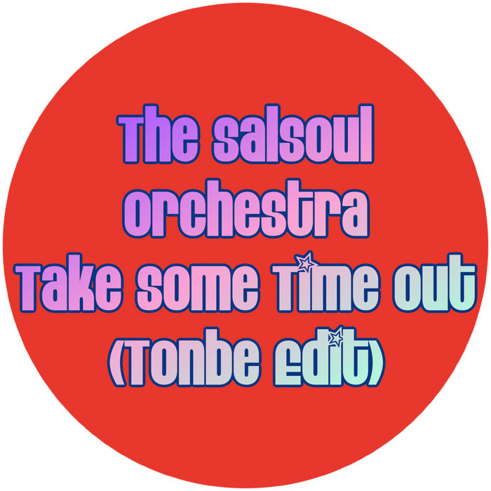 Take Some Time Out (Tonbe Edit) | Tonbe