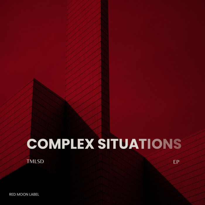 COMPLEX SITUATIONS | TMLSD | RM LABEL / RED MOON LABEL