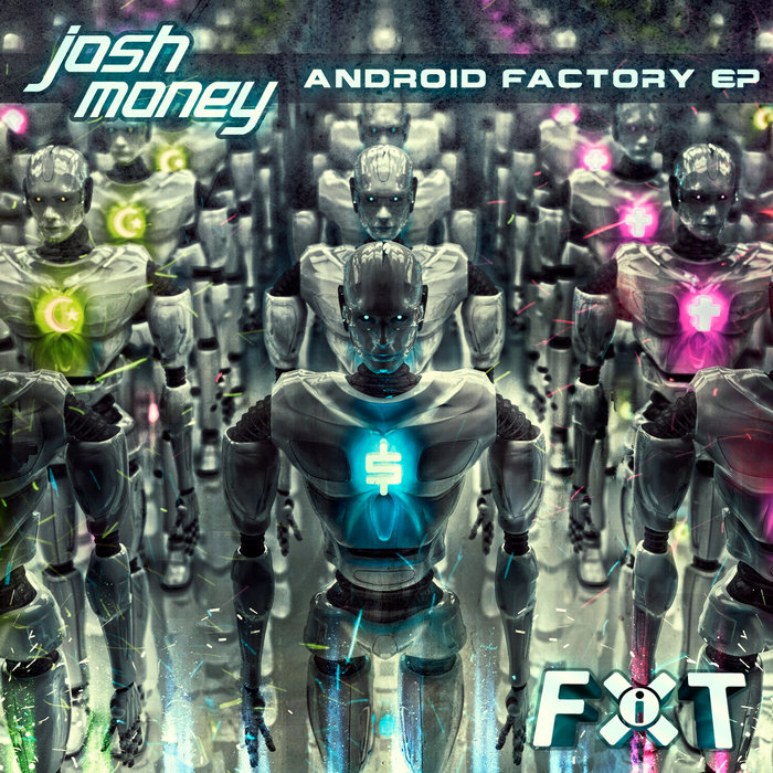 The Android Factory | Josh Money | FiXT