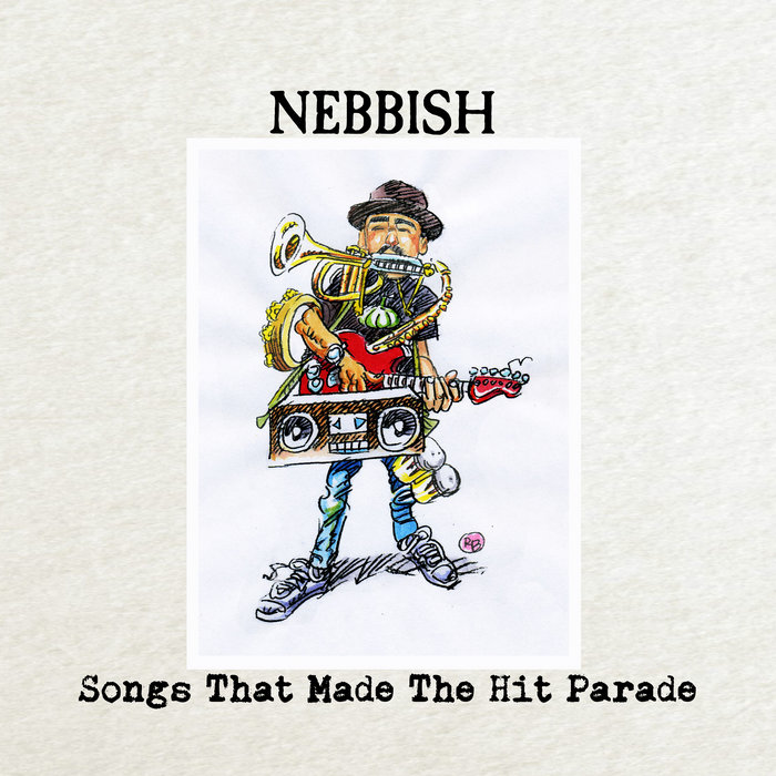 Songs That Made The Hit Parade | Nebbish