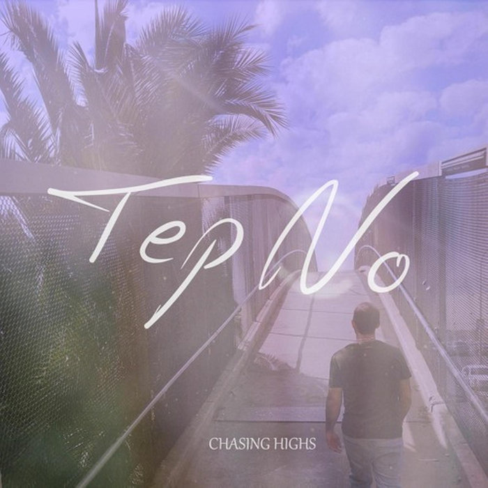 Chasing Highs | Tep No