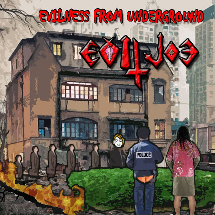 Evilness from Underground | Evil Joe