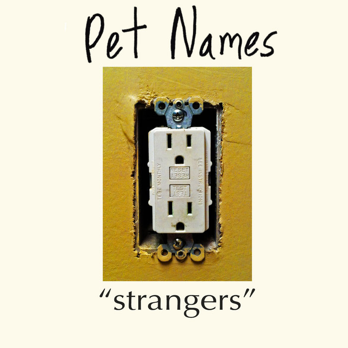Strangers | Pet Names