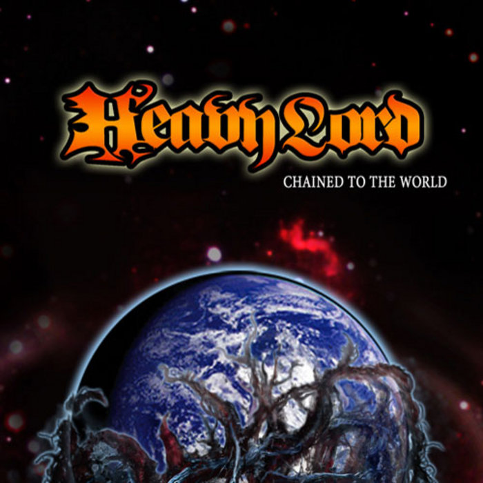 Chained To The World | Heavy Lord