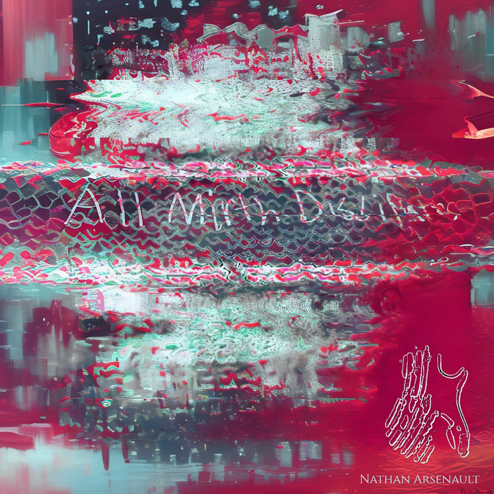 All Mirth Dissipates (Compilation Vol 3) | Nathan Arsenault