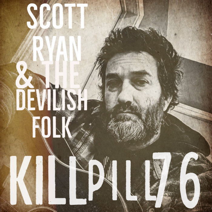 KillPill76 | Scott Ryan & The Devilish Folk