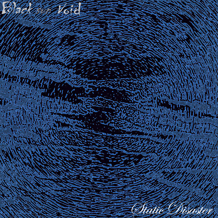 Static Disaster | black sun void | Black sun Void