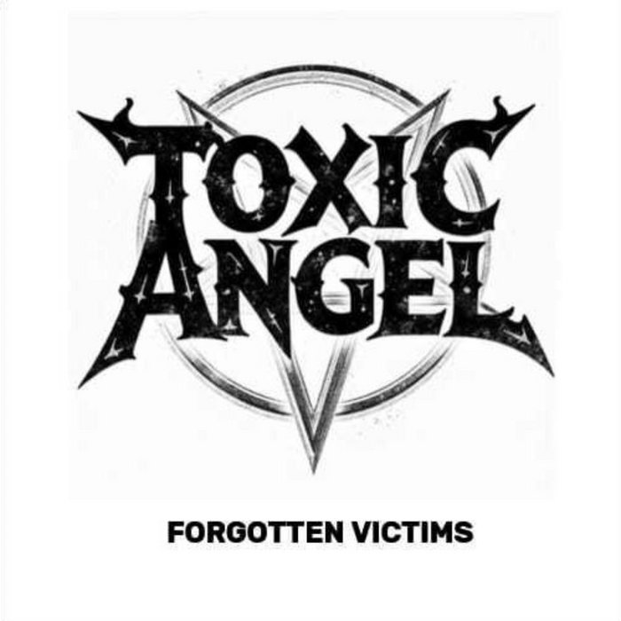 Forgotten Victims | Toxic Angel