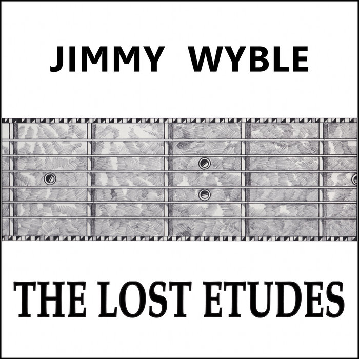 “The Lost Etudes” | Jimmy Wyble