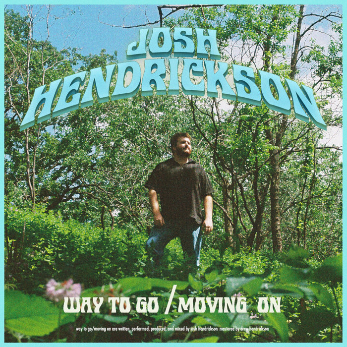 Way To Go / Moving On | Josh Hendrickson