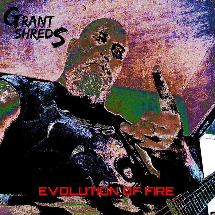 Evolution of Fire | Grant Shreds | Grant Lazenby