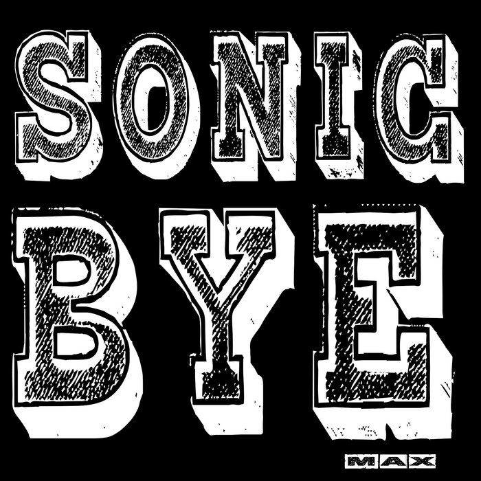 Sonic Bye | MAX CATALAN