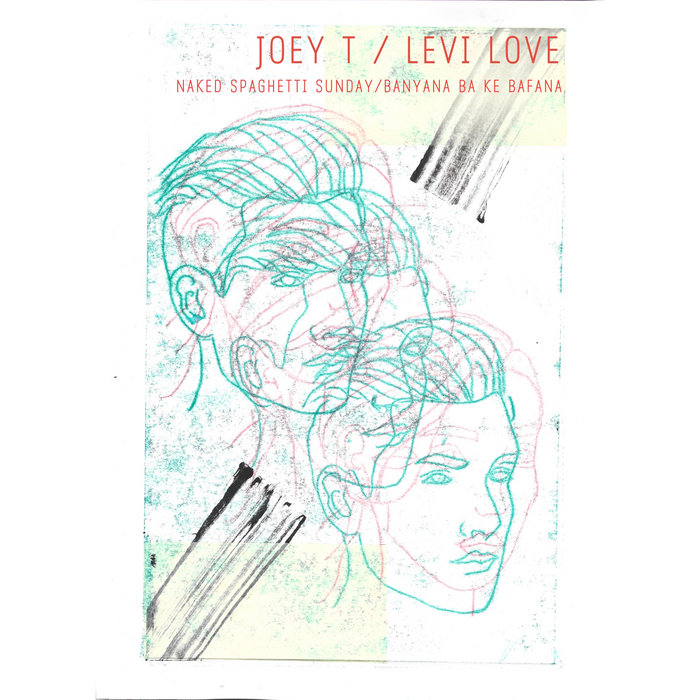 Joey T/Levi Love - Naked Spaghetti Sundays/Banyana Ba Ke Bafana EP ...