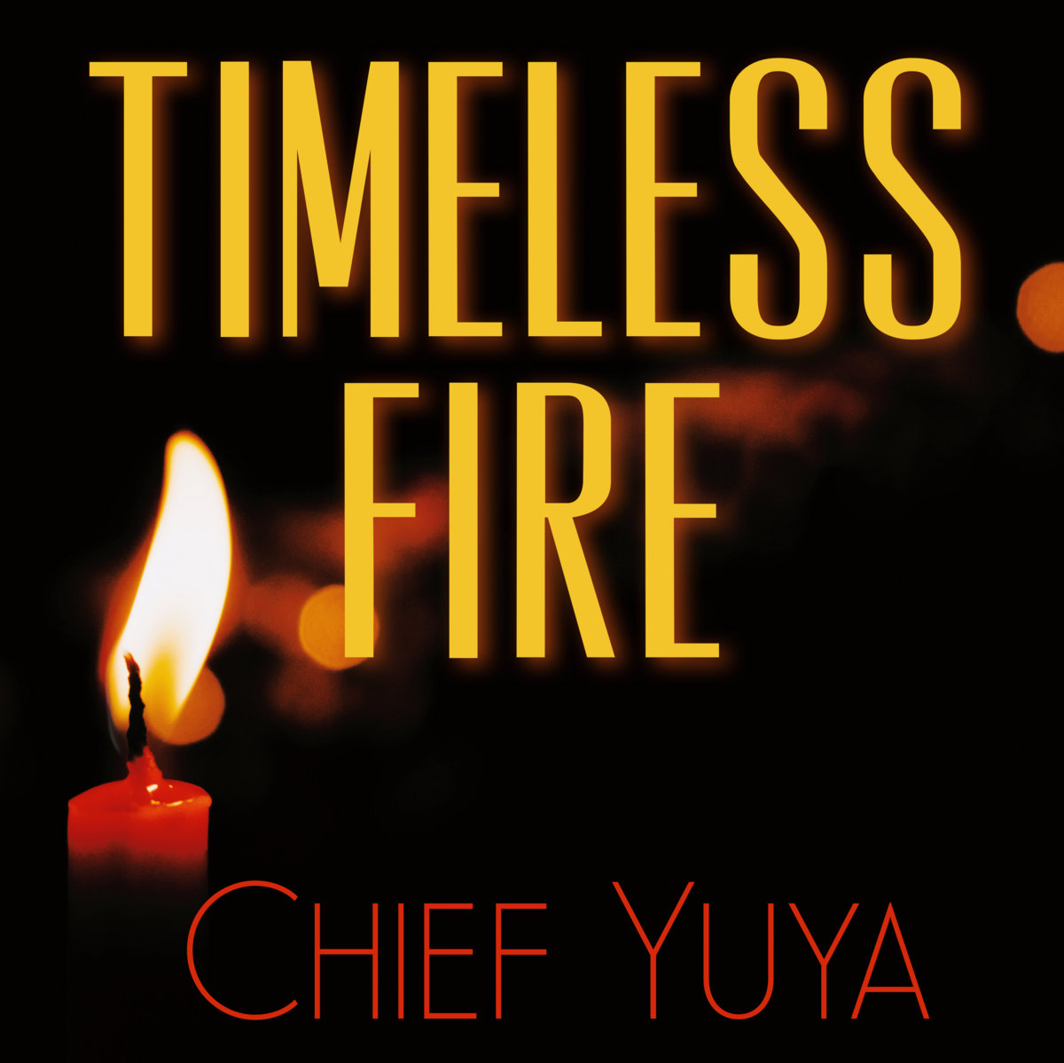 Timeless Fire | Chief Yuya