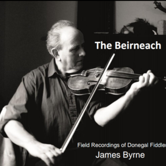 The Beirneach - James Byrne | James 'An Bheirneach' Byrne | James Byrne