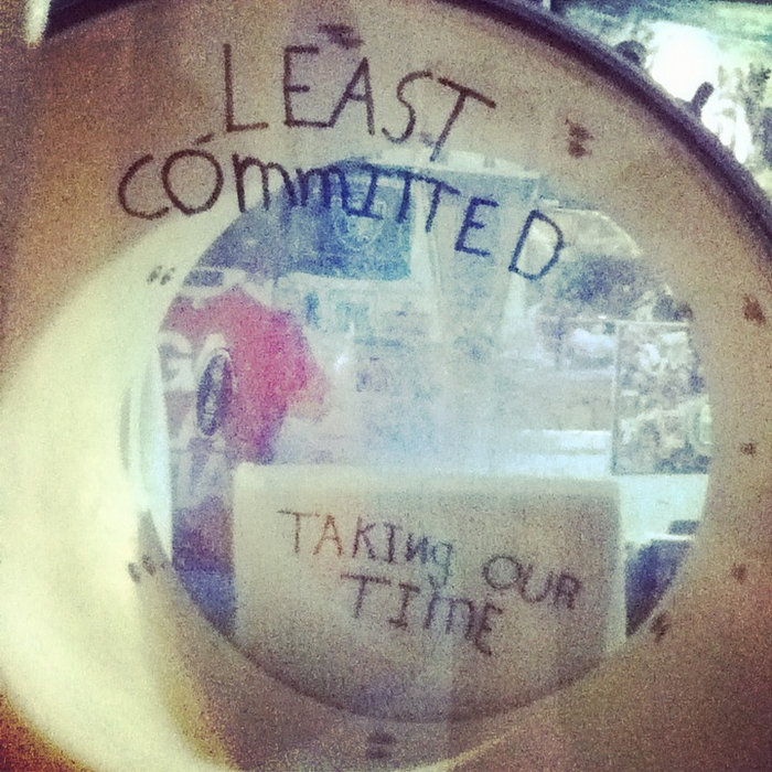 Taking Our Time | Least Committed